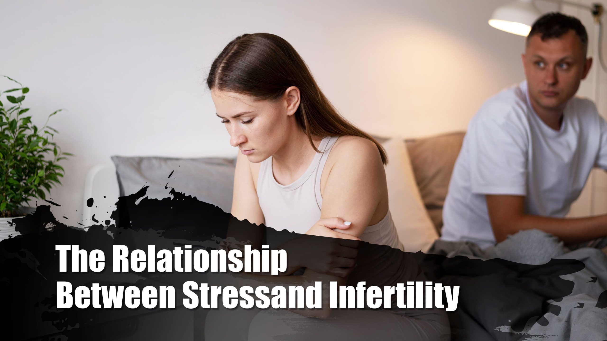 The Relationship Between Stress And Infertility